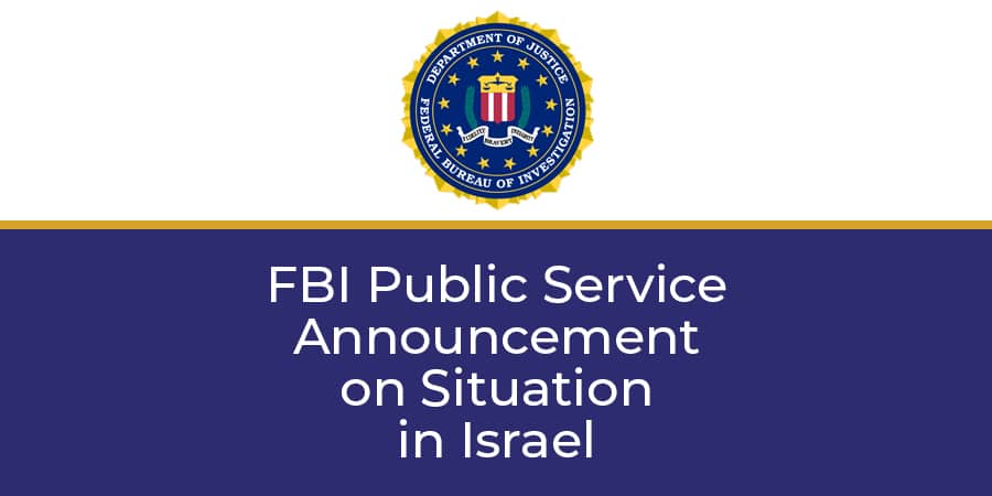Federal Bureau of Investigation PSA on the Situation in Israel ...